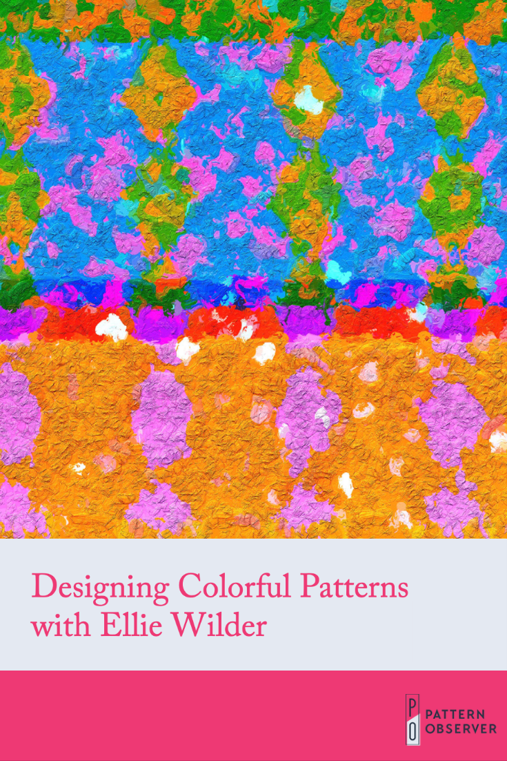 Designing Colorful Patterns with Ellie Wilder - Pattern Observer